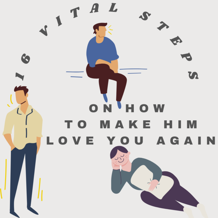 16 Vital Steps On How To Make Him Love You Again 💫 DLM