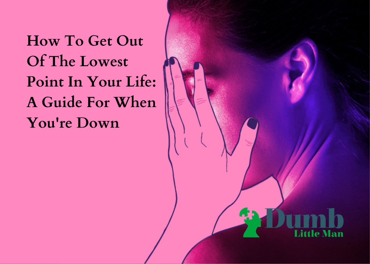 How To Get Out Of The Lowest Point In Your Life: A Guide For When You ...