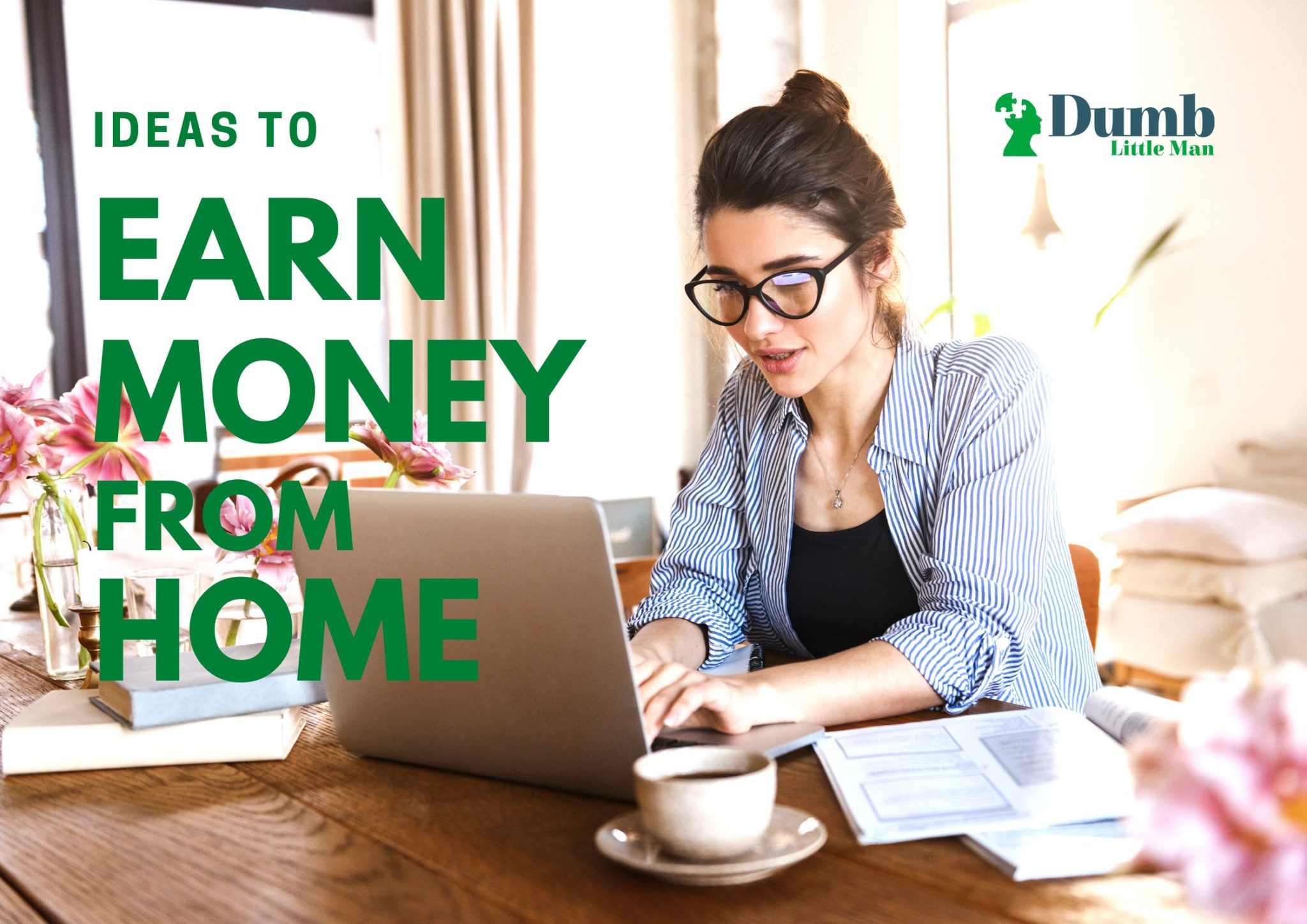 6 Ideas To Earn Money From Home in 2026 • Dumb Little Man