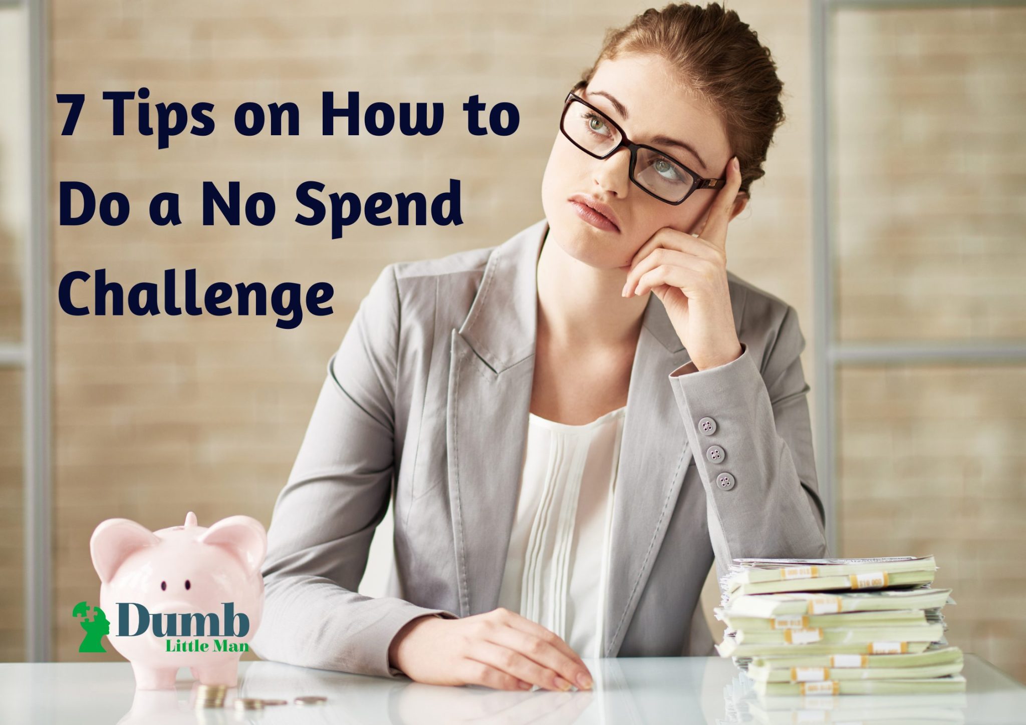 7 Tips On How To Do a No Spend Challenge in 2024 • Dumb Little Man
