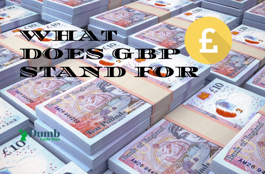 What Does GBP Stand For: Beginners Guide (2023) • Dumb Little Man What Does GBP Stand For: Beginners Guide (2023) • Dumb Little Man