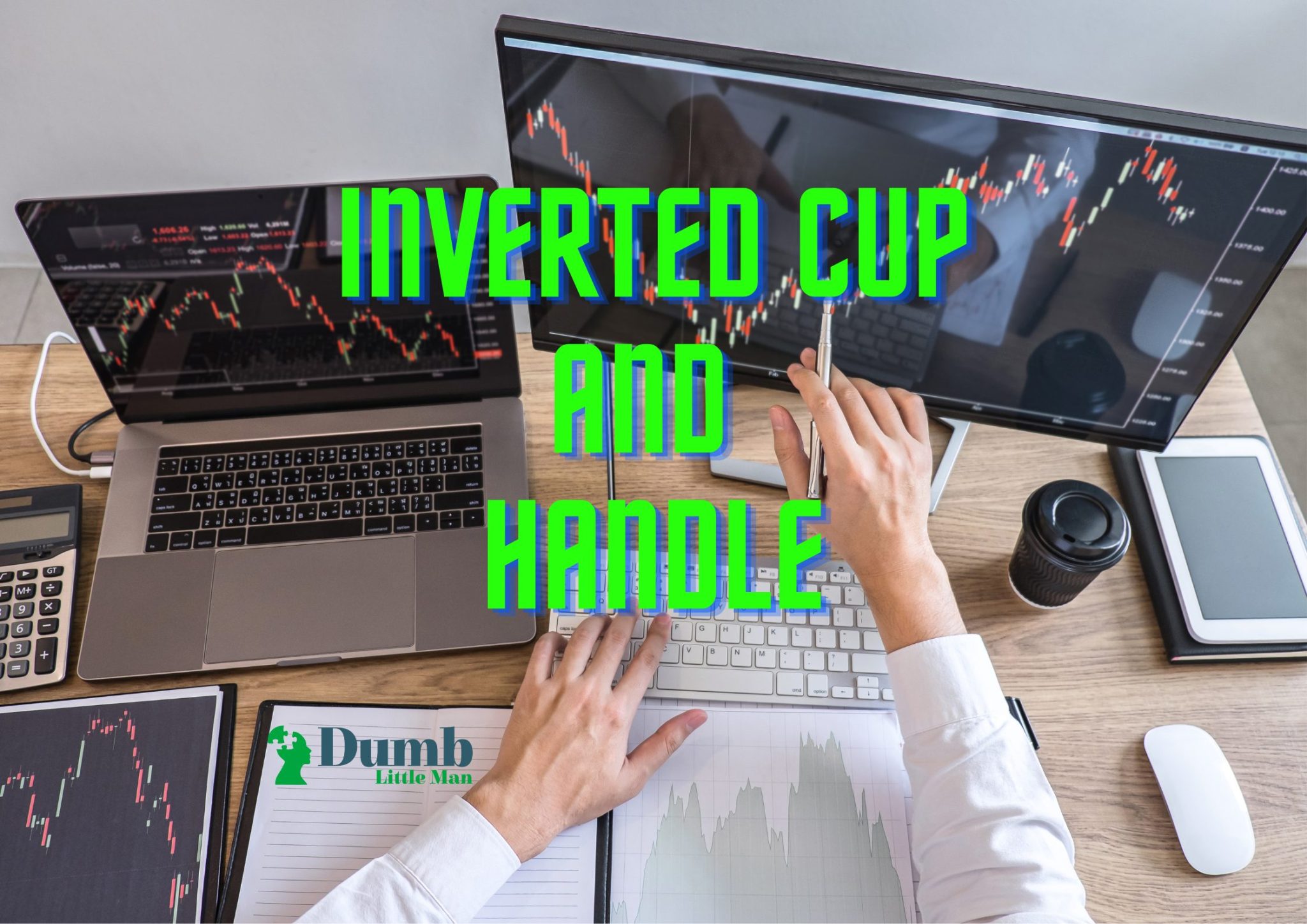 Inverted Cup And Handle: In-Depth Explanation From An Expert • Dumb ...